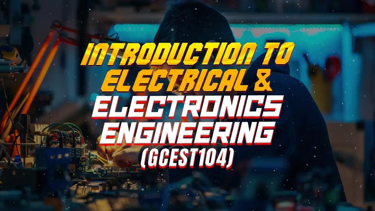INTRODUCTION TO ELECTRICAL AND ELECTRONICS ENGINEERING (GXEST104) – FRANKLIN'S LECTURES